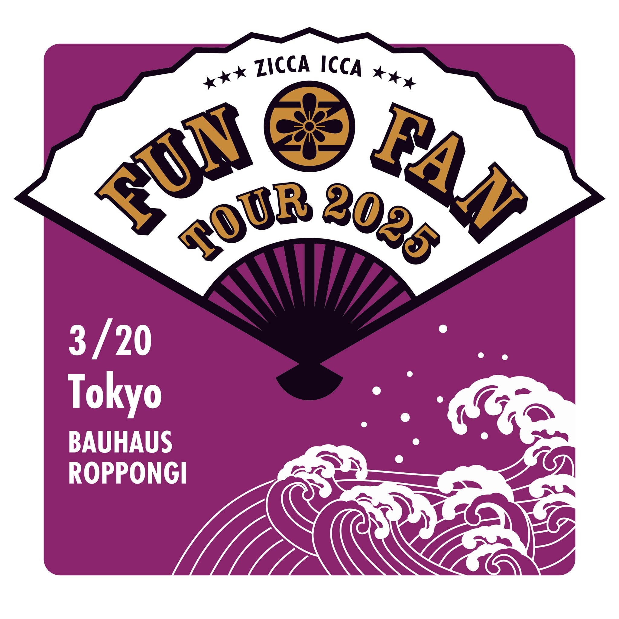 【ZICCA ICCA “FUN FAN TOUR” 2025】3/20 (木) : 六本木バウハウス [東京]– zicca.net